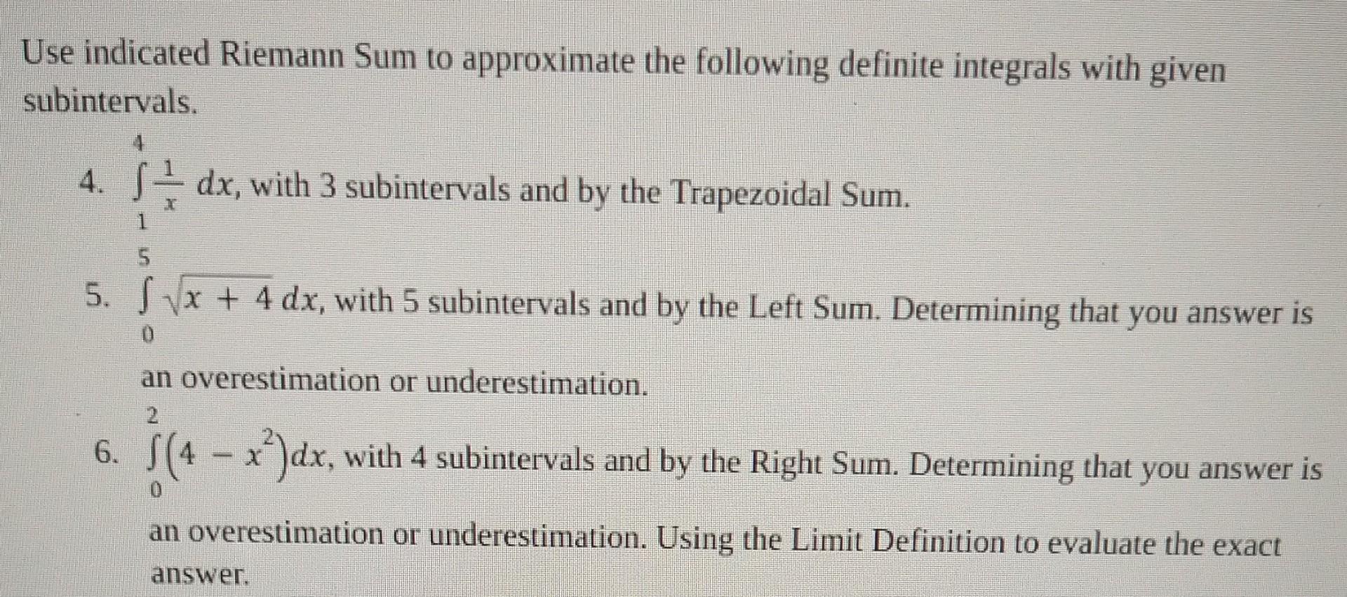 Solved Use indicated Riemann Sum to approximate the | Chegg.com