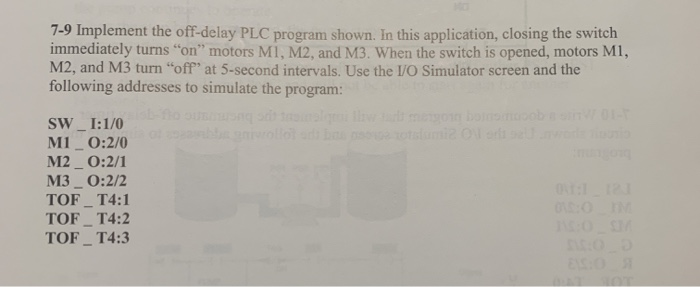 7-9 Implement the off-delay PLC program shown. In | Chegg.com