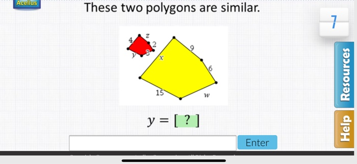 Solved Acellus These two polygons are similar. 7 16 15 w | Chegg.com