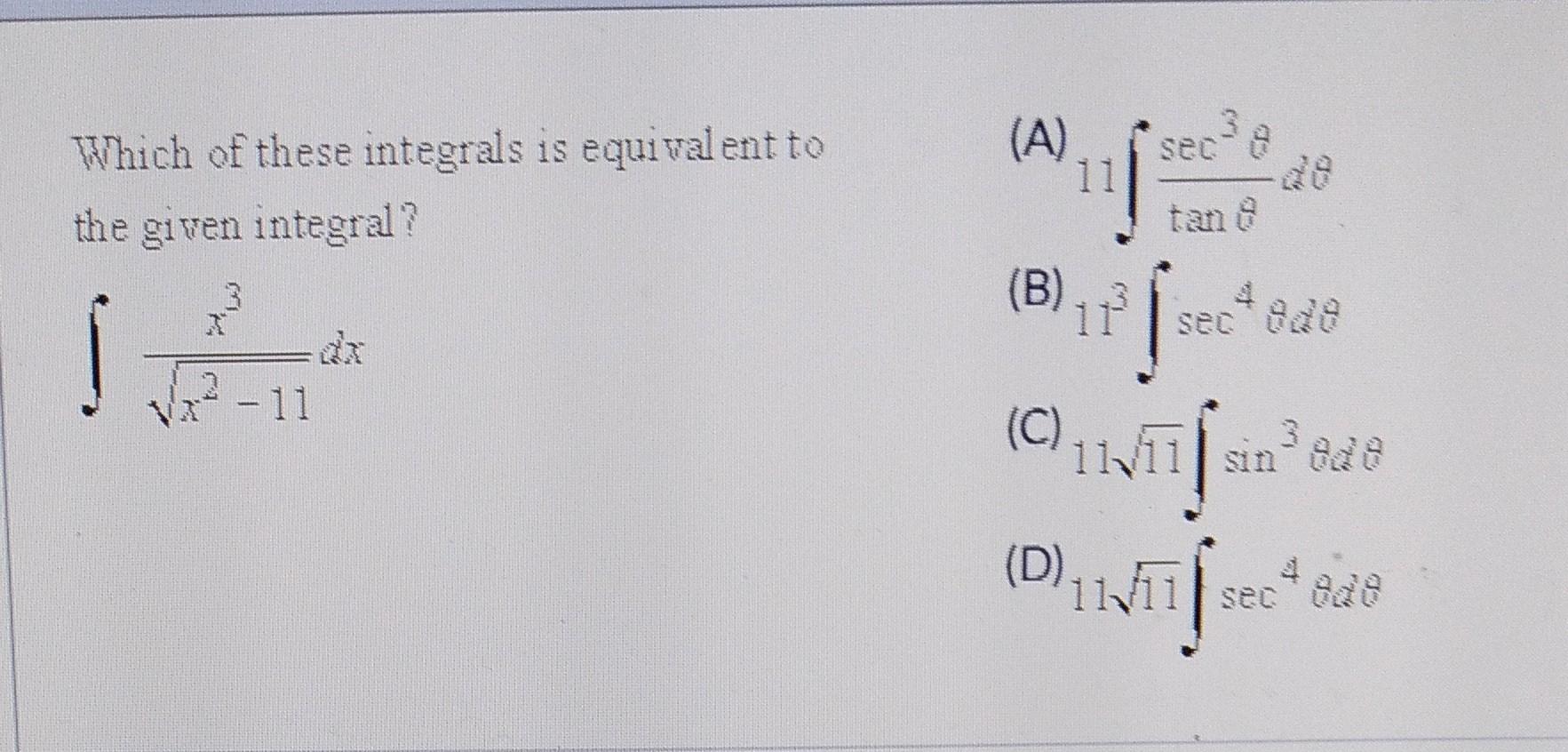Solved (A) 11∫tanθsec3θdθ Which of these integrals is | Chegg.com