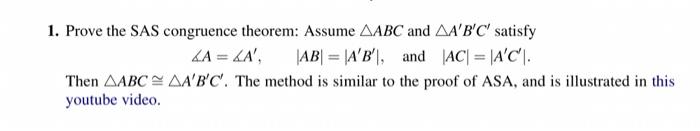 Solved 1. Prove the SAS congruence theorem: Assume ABC and | Chegg.com