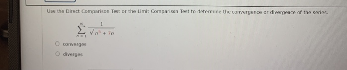 Solved Use the Direct Comparison Test or the Limit | Chegg.com