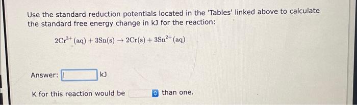 Solved Use the standard reduction potentials located in the | Chegg.com