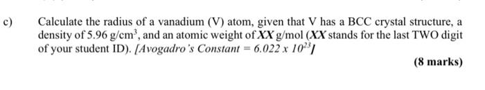 Solved c) Calculate the radius of a vanadium (V) atom, given | Chegg.com