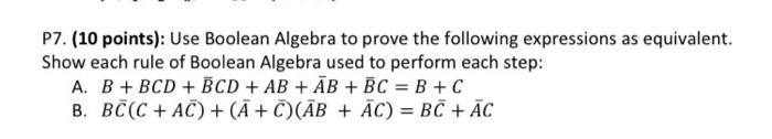 Solved P7. (10 points): Use Boolean Algebra to prove the | Chegg.com Solved P7. (10 points): Use Boolean Algebra to prove the | Chegg.com