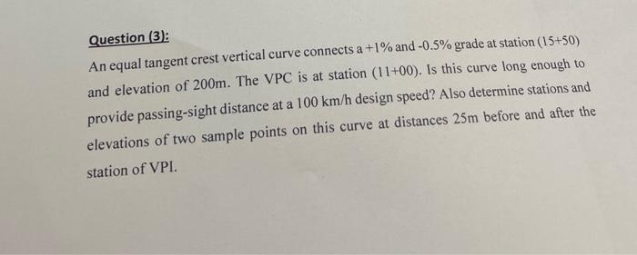 Solved Question (3): An equal tangent crest vertical curve | Chegg.com