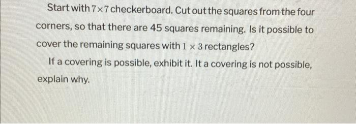 Solved Start with 7×7 checkerboard. Cut out the squares from | Chegg.com