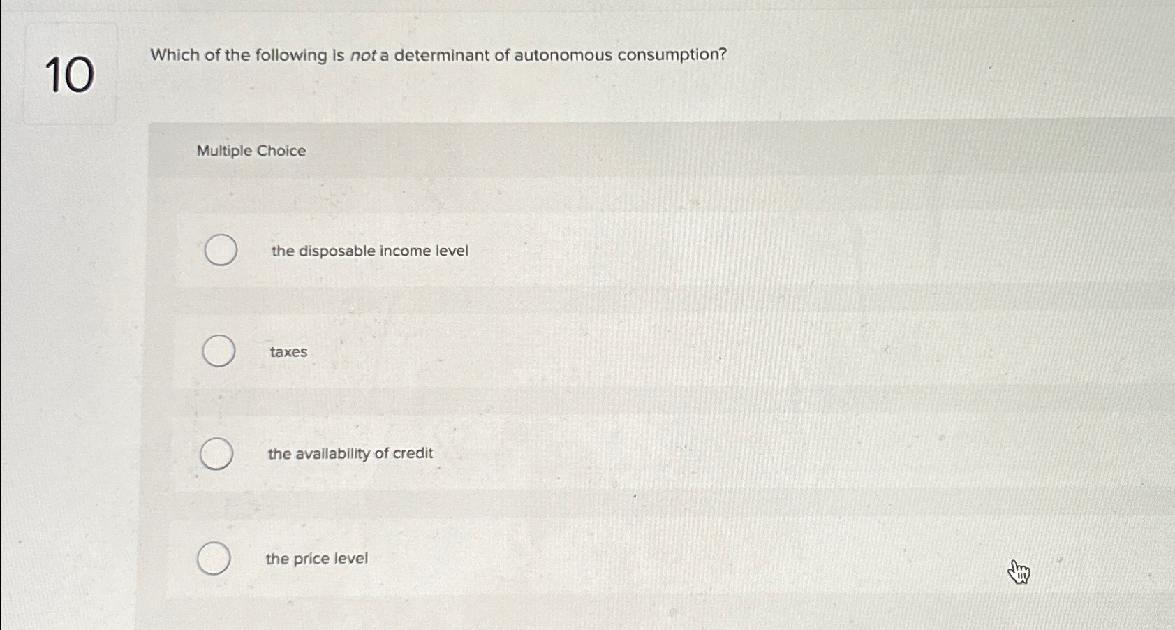 Solved 10Which of the following is not a determinant of | Chegg.com