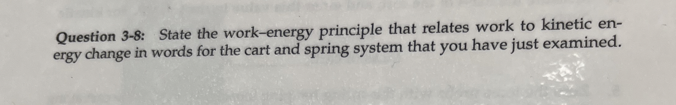 Solved Question 3-8: State the work-energy principle that | Chegg.com