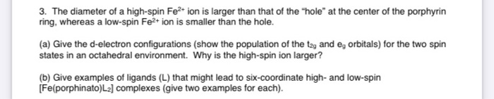 Solved 3. The diameter of a high-spin Fe2+ ion is larger | Chegg.com