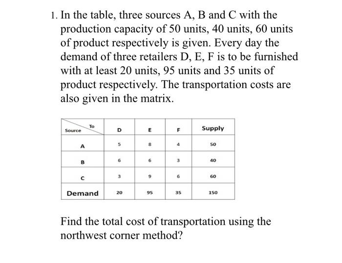 Solved 1. In the table, three sources A,B and C with the | Chegg.com