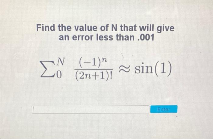 Solved Find the value of N that will give an error less than | Chegg.com