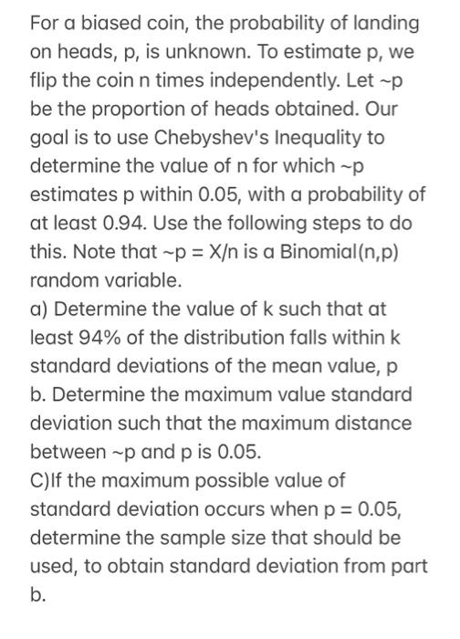 Solved For a biased coin, the probability of landing on | Chegg.com