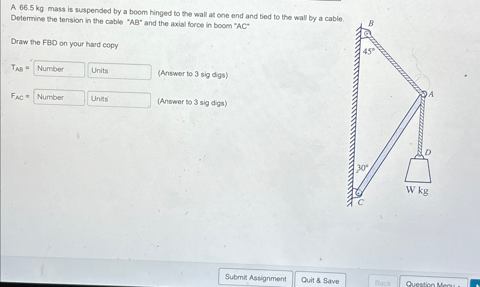 Solved A 66.5kg ﻿mass is suspended by a boom hinged to the | Chegg.com