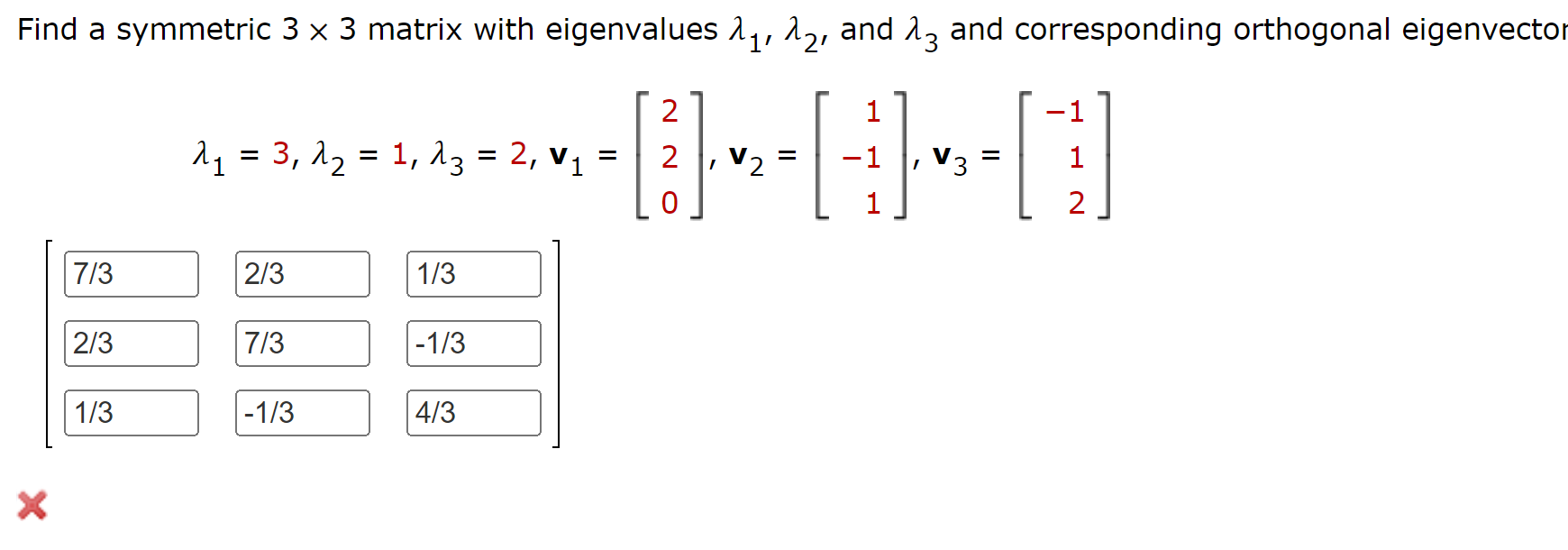 Solved Find a symmetric 3×3 ﻿matrix with eigenvalues λ1,λ2, | Chegg.com