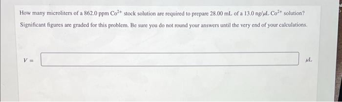 Solved How many microliters of a 862.0 ppm Co²+ stock | Chegg.com