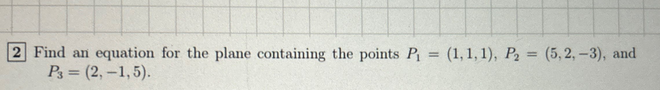 Solved 2 ﻿Find an equation for the plane containing the | Chegg.com