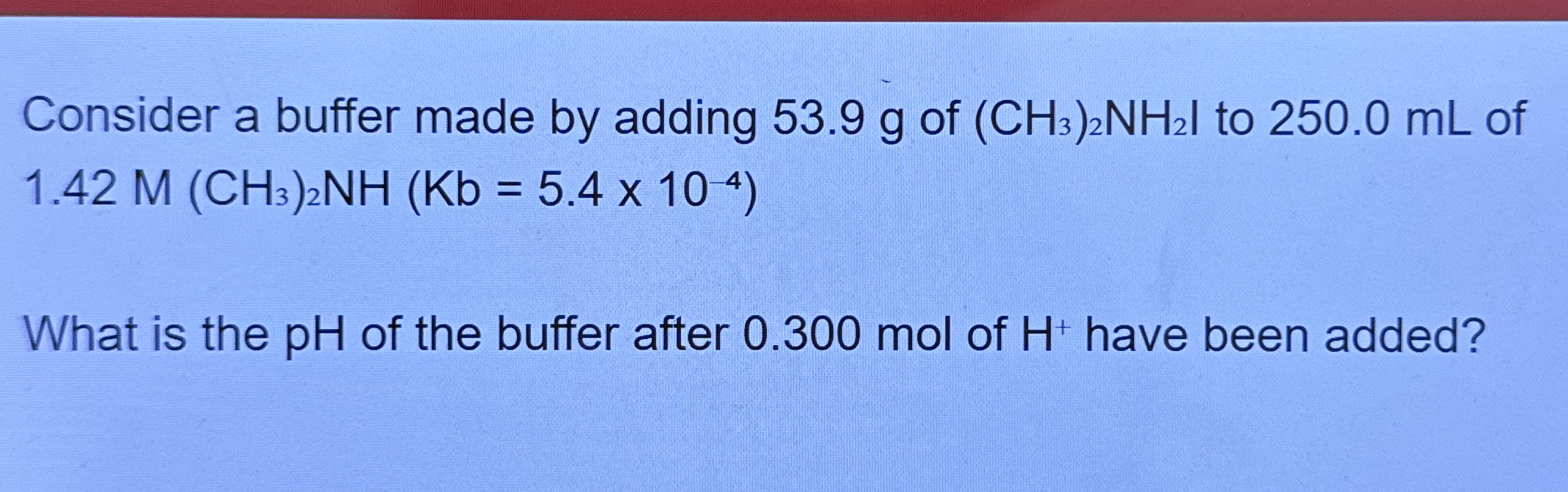 Solved Consider a buffer made by adding 53.9 ﻿g of | Chegg.com