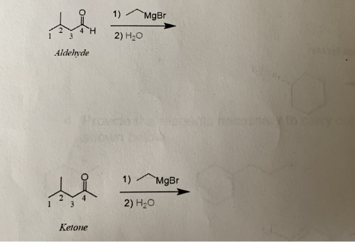 Solved 1) MgBr 24H 2) H20 Aldehyde 1) MgBr 2) H2O Ketone | Chegg.com