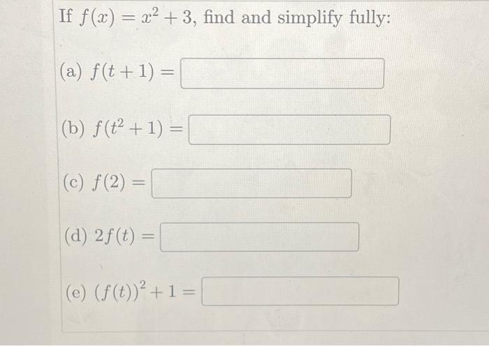 Solved If f(x) = x² + 3, find and simplify fully: (a) f(t+1) | Chegg.com