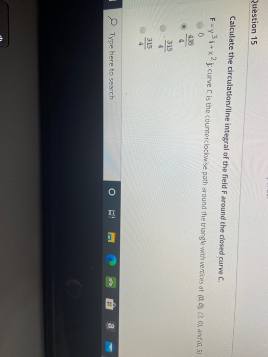 Solved Question 15 Calculate the circulation/line integral | Chegg.com