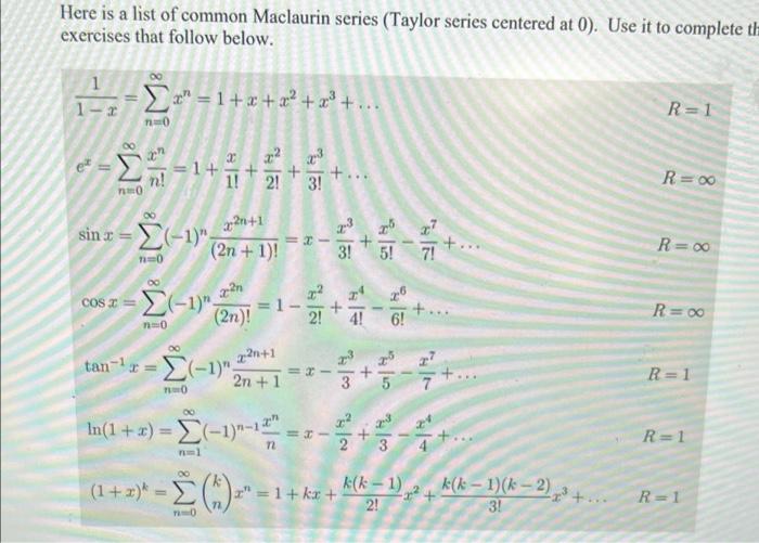 Solved Here is a list of common Maclaurin series (Taylor | Chegg.com