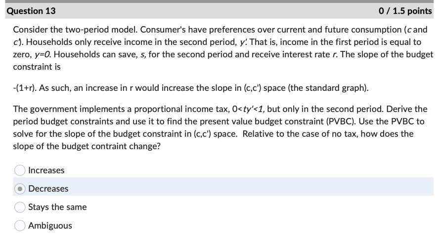 Solved Question 13Consider the two-period model. Consumer's | Chegg.com