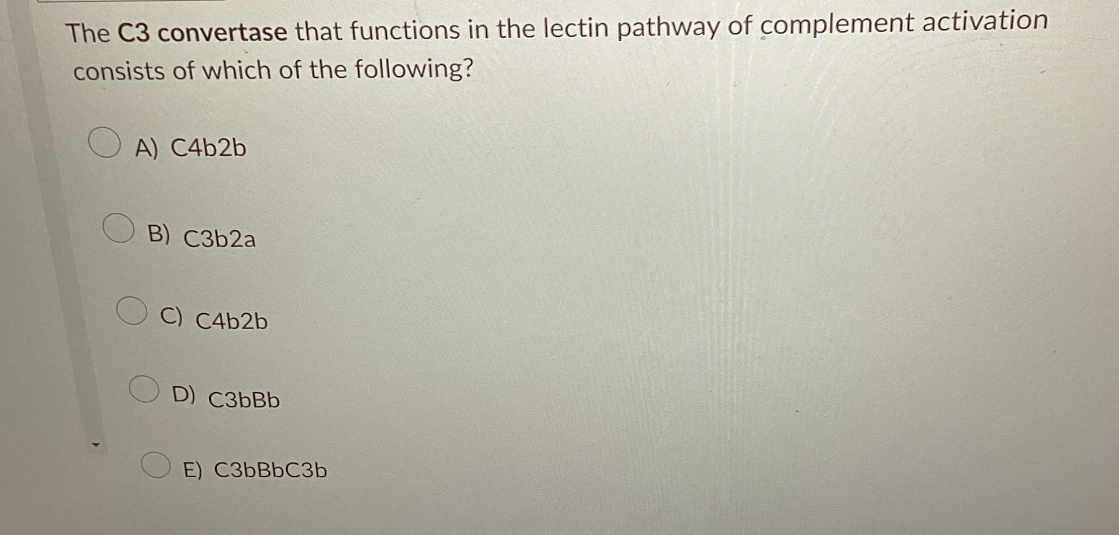 Solved The C3 ﻿convertase that functions in the lectin | Chegg.com