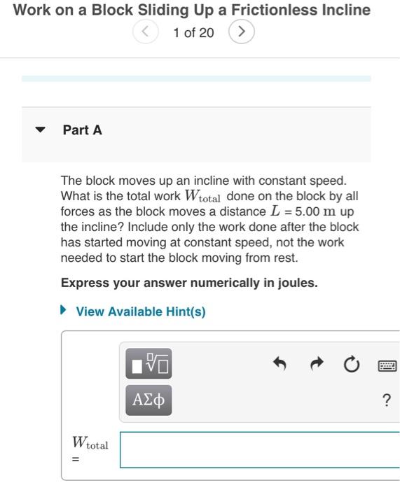Solved Work on a Block Sliding Up a Frictionless Incline 1 | Chegg.com