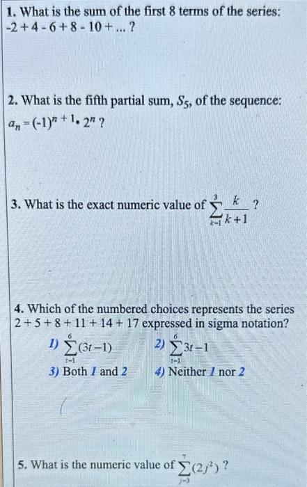 Solved 1. What is the sum of the first 8 terms of the | Chegg.com