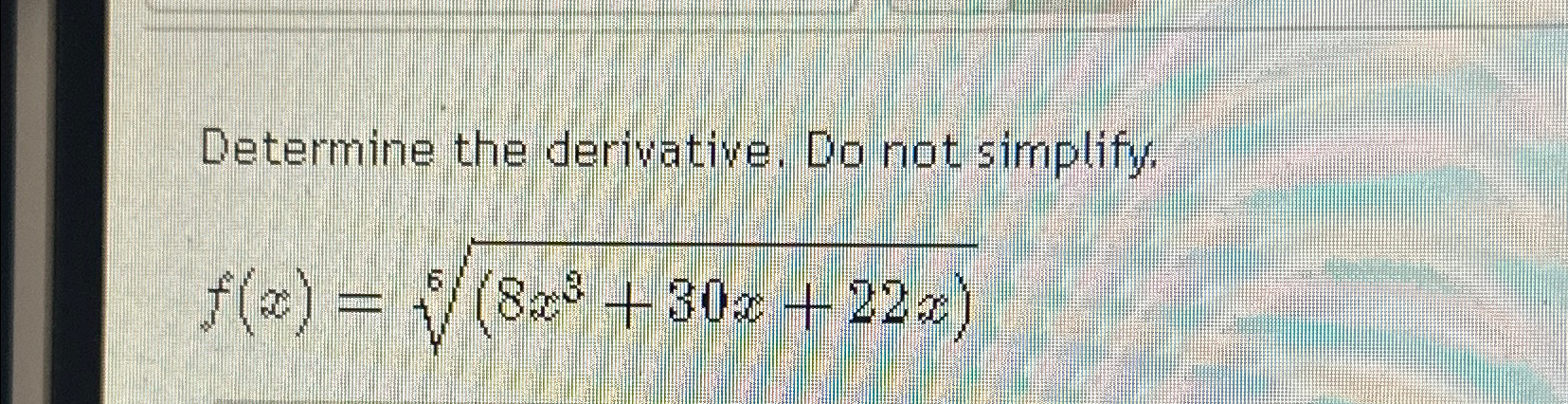 Solved Determine the derivative. Do not | Chegg.com