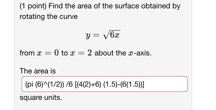 Solved (1 point) Find the area of the surface obtained by | Chegg.com