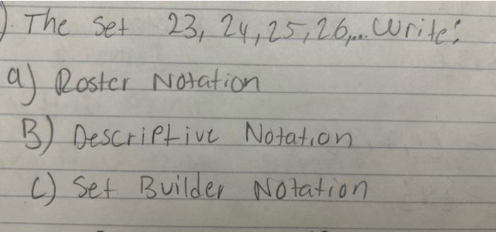 Solved The set 23,24,25,26, . Write? a) Roster Notation B) | Chegg.com