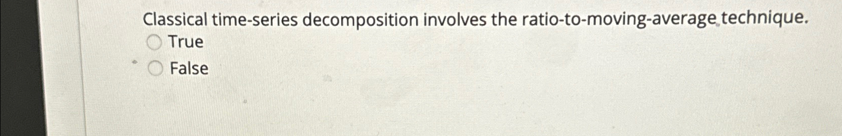 Solved Classical time-series decomposition involves the | Chegg.com