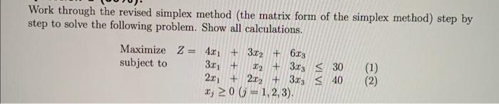 Solved Work through the revised simplex method (the matrix | Chegg.com