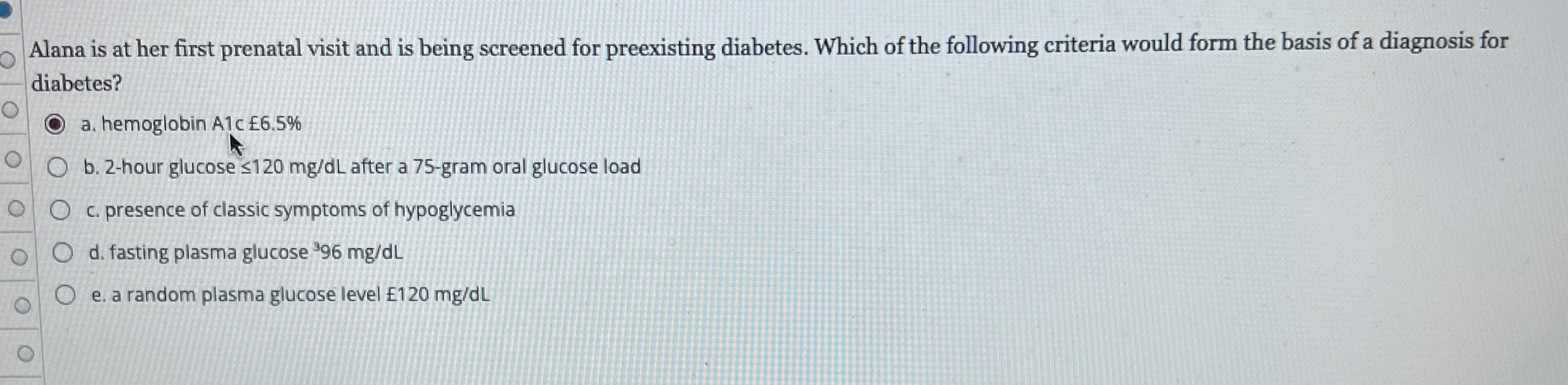 Solved Alana is at her first prenatal visit and is being | Chegg.com