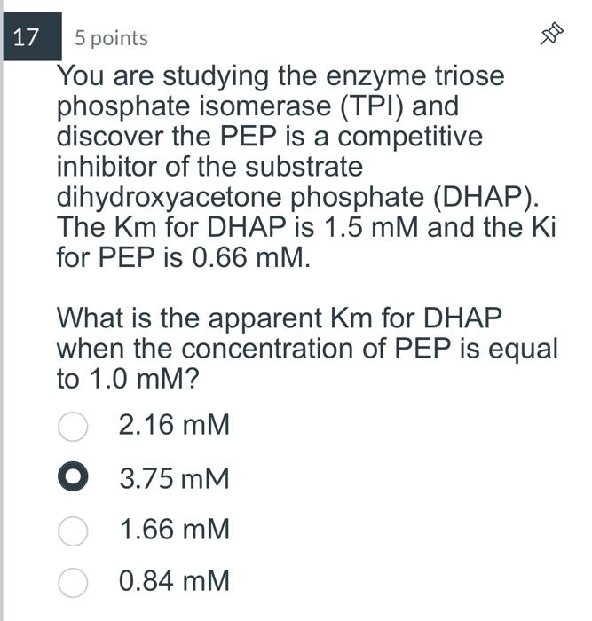 Solved 5 points You are studying the enzyme triose phosphate | Chegg.com