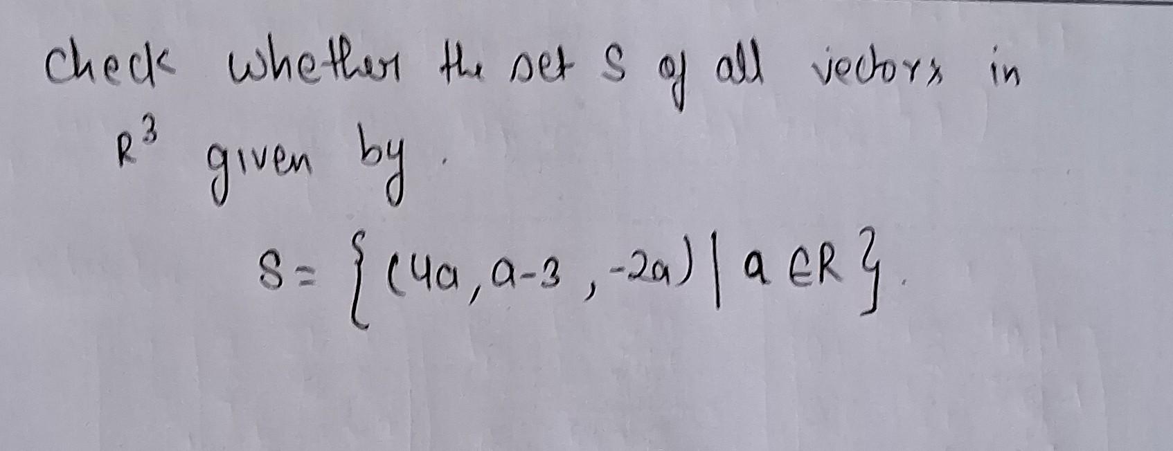 Solved check whether the set S of all vectors in R3 given | Chegg.com