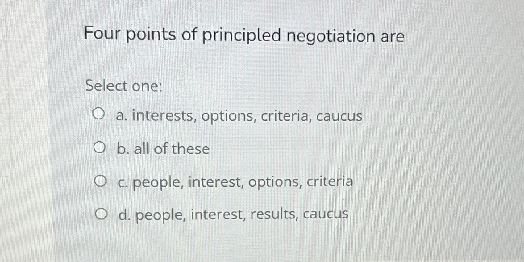 Solved Four points of principled negotiation areSelect | Chegg.com
