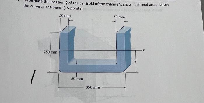 Solved ocation yˉ of the centroid of the channel's | Chegg.com