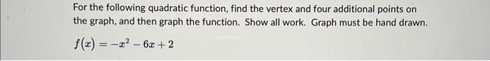 Solved For the following quadratic function, find the vertex | Chegg.com