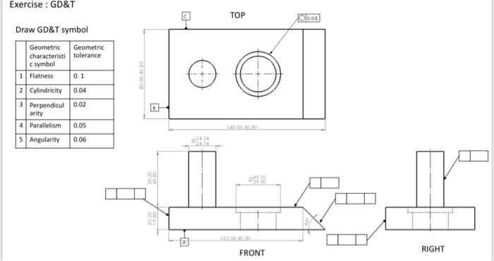 Solved Exercise : GD&T TOP Oloos Draw GD&T symbol Geometric | Chegg.com