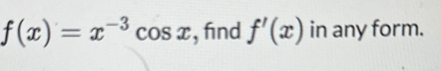 Solved f(x)=x-3cosx, ﻿find f'(x) ﻿in any form. | Chegg.com