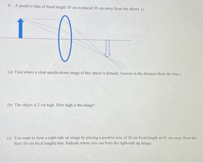 Solved 6. A positive lens of focal length 10 cm is placed 30 | Chegg.com