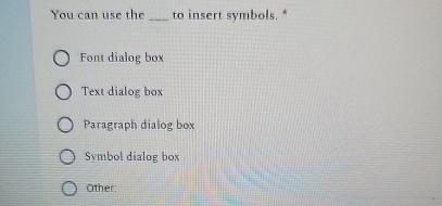 Solved You can use the q, ﻿to insert symbols. *Font dialog | Chegg.com