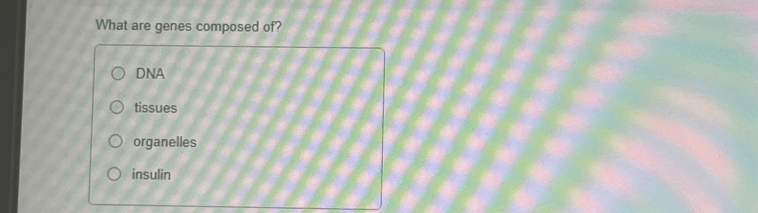 Solved What are genes composed | Chegg.com