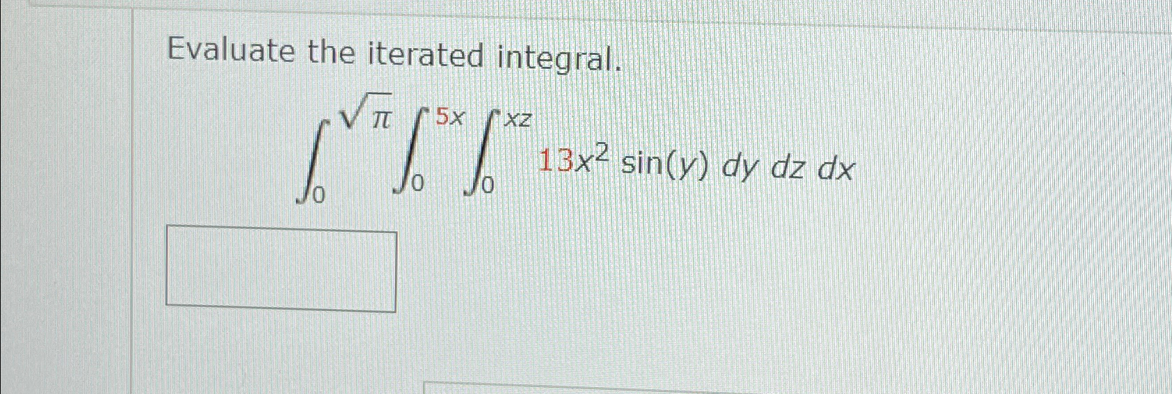 Solved Evaluate the iterated | Chegg.com
