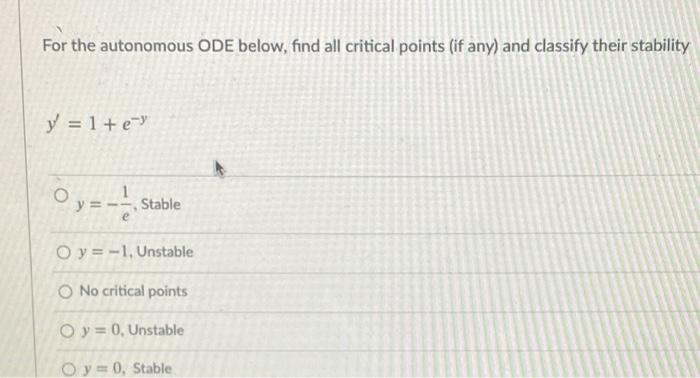 Solved For the autonomous ODE below, find all critical | Chegg.com