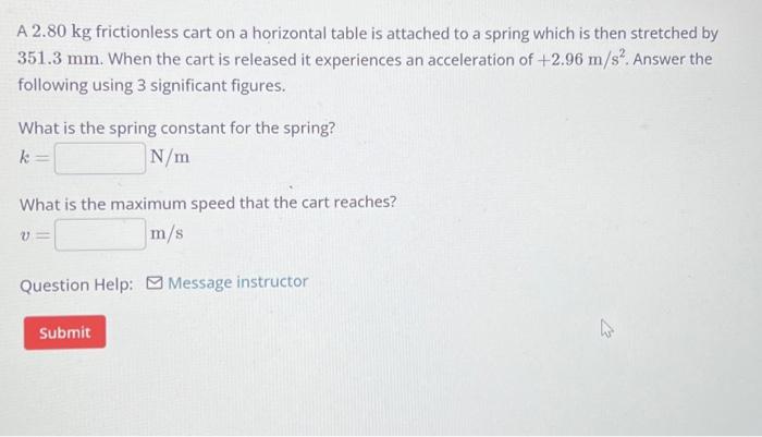 Solved A 2.80 kg frictionless cart on a horizontal table is | Chegg.com