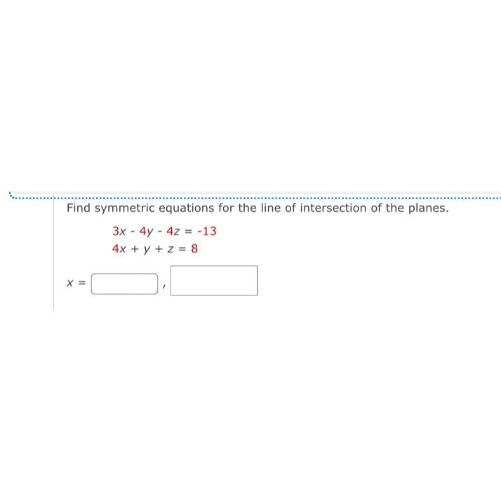 Solved Find symmetric equations for the line of intersection | Chegg.com
